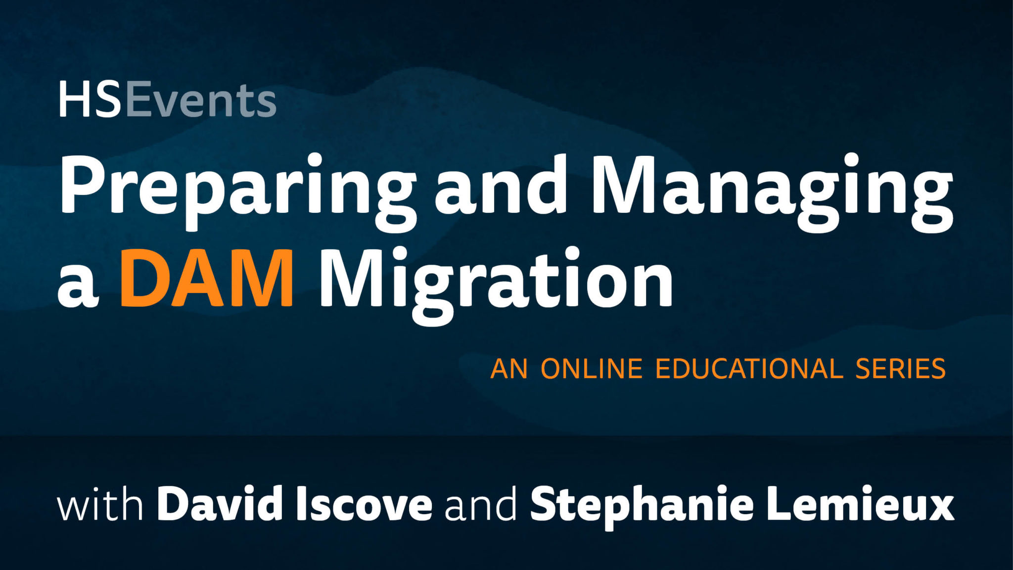 Don't Be Overwhelmed by DAM Migration, Be Prepared! (Oct 4-25 4-part ...